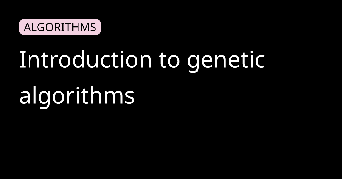 Introduction to genetic algorithms | Udara